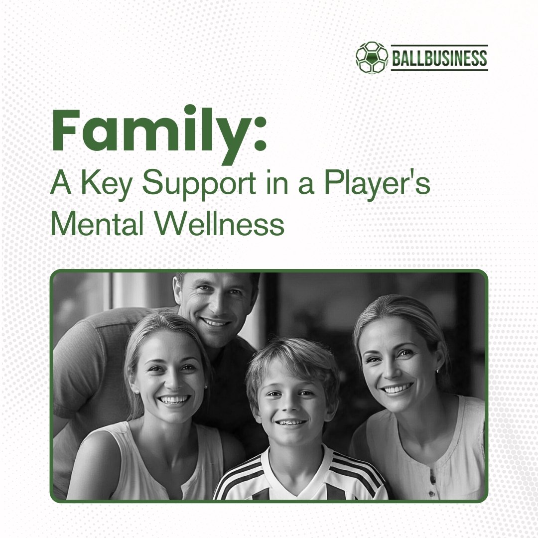 How Family Support is Key in a Player’s Mental Wellness - The Ball Business